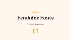 25 Feminine Fonts for the Queens of Today's Design Realm