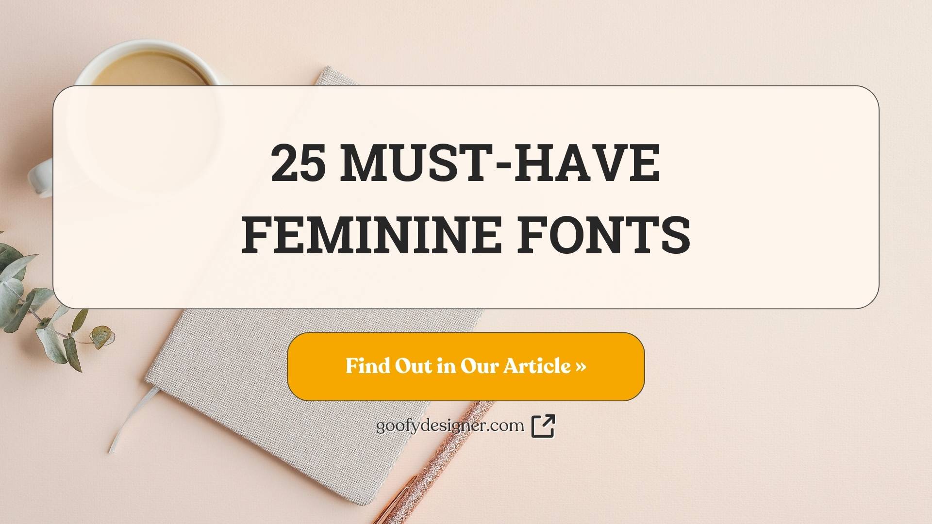 25 Feminine Fonts for the Queens of Today's Design Realm