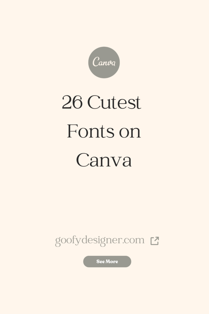 26 Irresistibly Cute Canva Fonts That'll Melt Your Heart | Goofy Designer