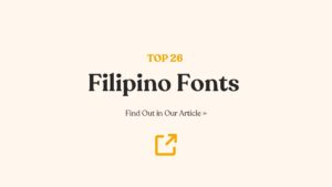 26 Filipino Fonts That Will Add a Cultural Twist to Your Design