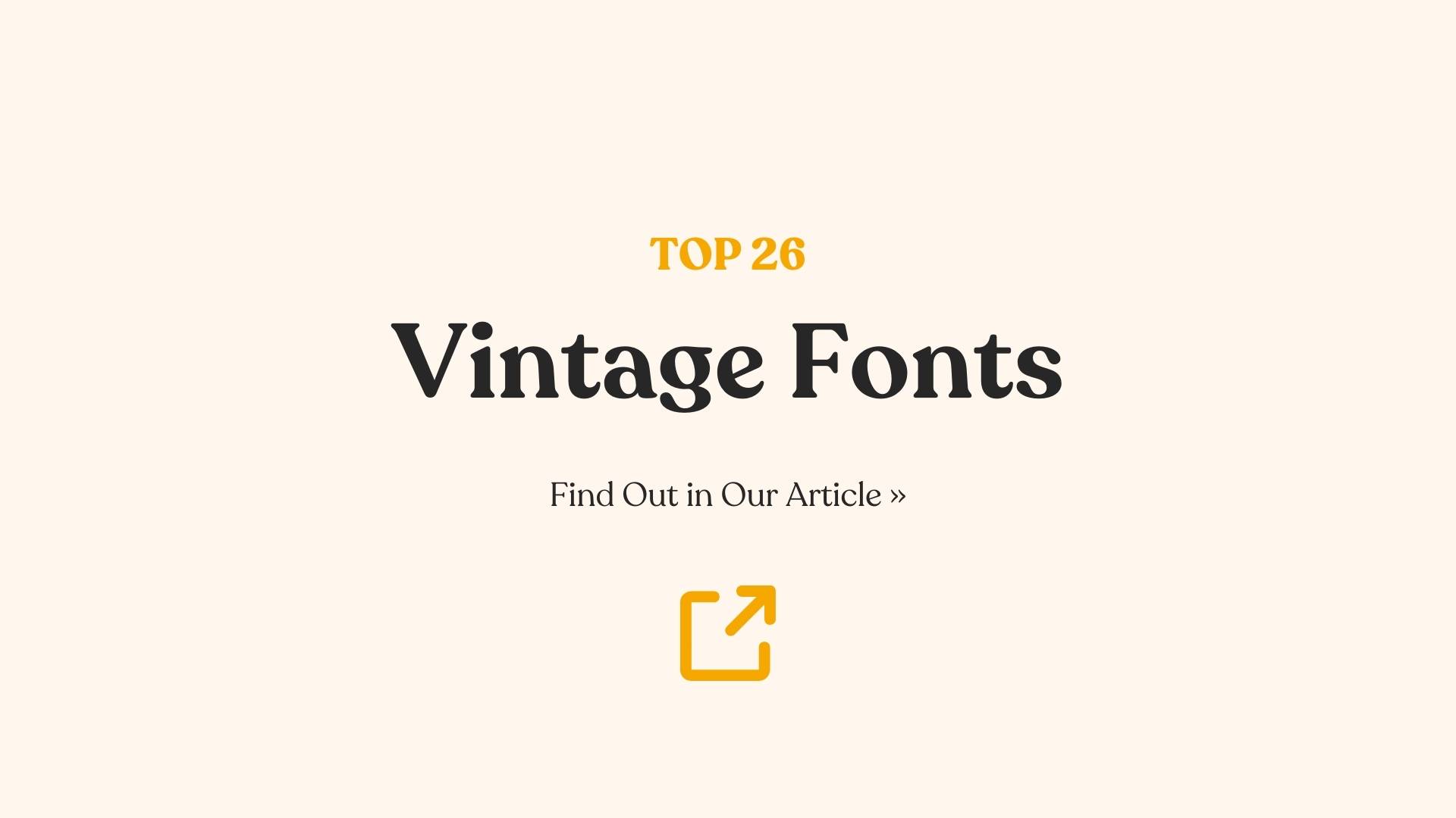 26 Vintage Fonts That Bring Retro Charm to Modern Designs