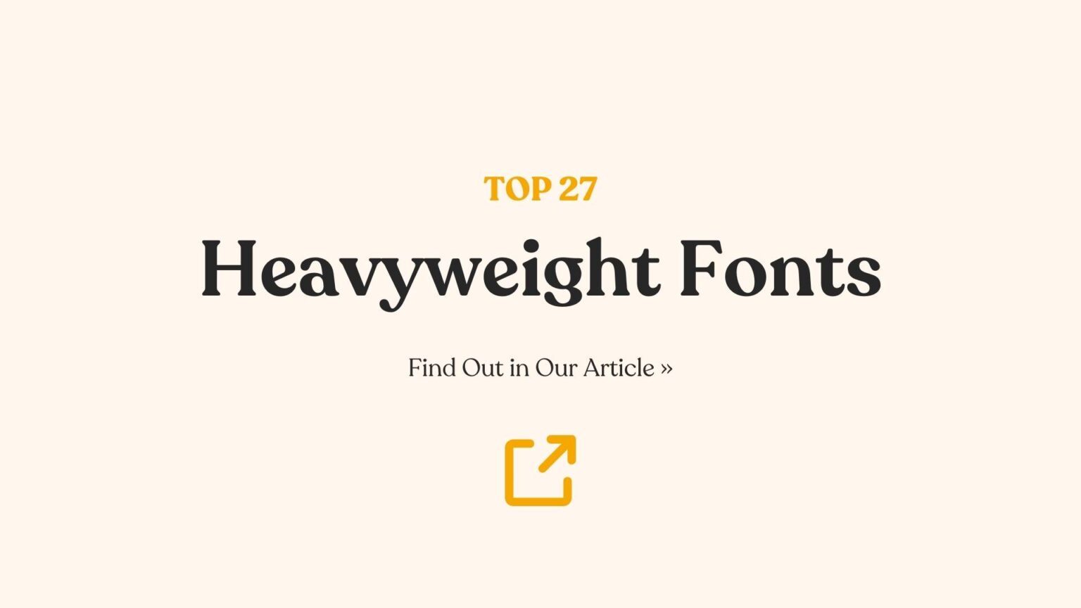 27 Heavyweight Fonts for Unforgettable Typography