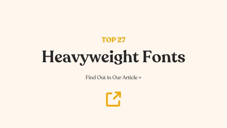 27 Heavyweight Fonts for Unforgettable Typography