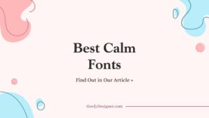 27 Calm Fonts to Enhance Your Digital Wellbeing