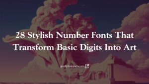28 Stylish Number Fonts That Transform Basic Digits Into Art