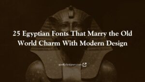 25 Egyptian Fonts That Marry the Old World Charm With Modern Design