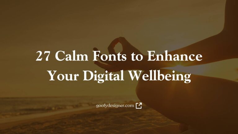 27 Calm Fonts to Enhance Your Digital Wellbeing