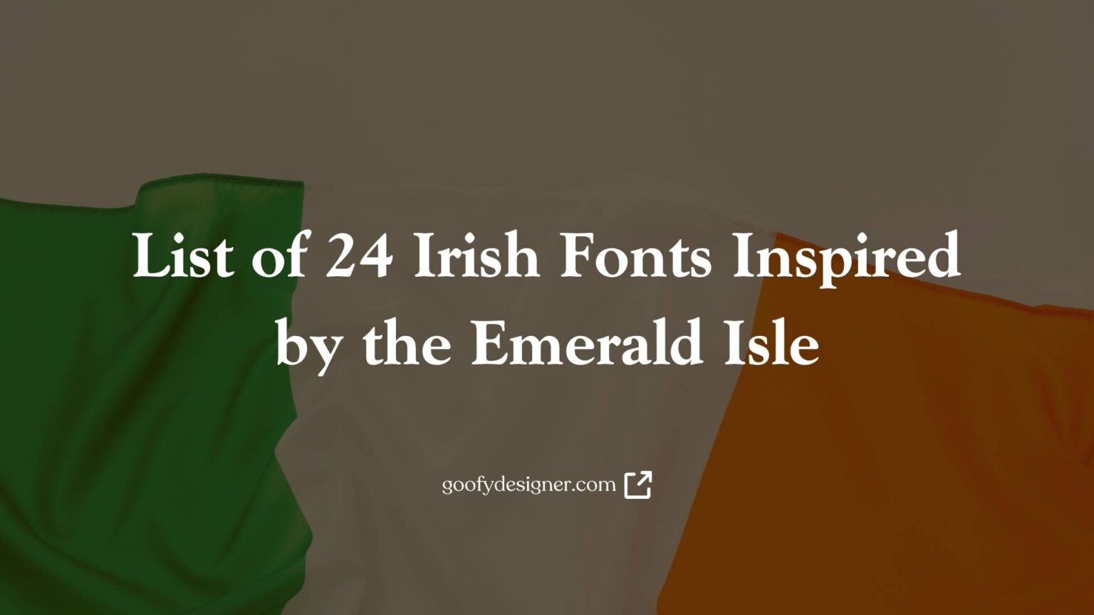 List of 24 Irish Fonts Inspired by the Emerald Isle