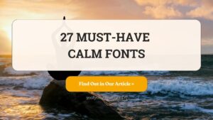 27 Calm Fonts to Enhance Your Digital Wellbeing