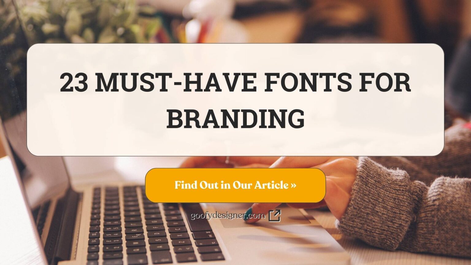 23 Fonts for Branding That Will Make a Lasting Impression