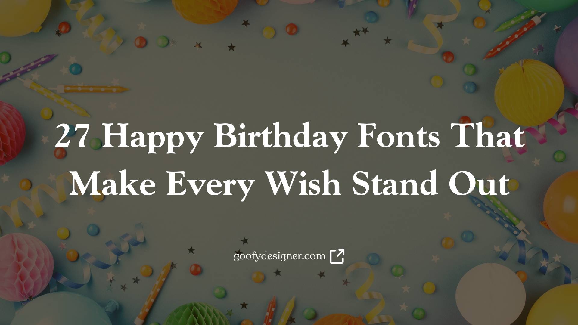 27 Happy Birthday Fonts That Make Every Wish Stand Out