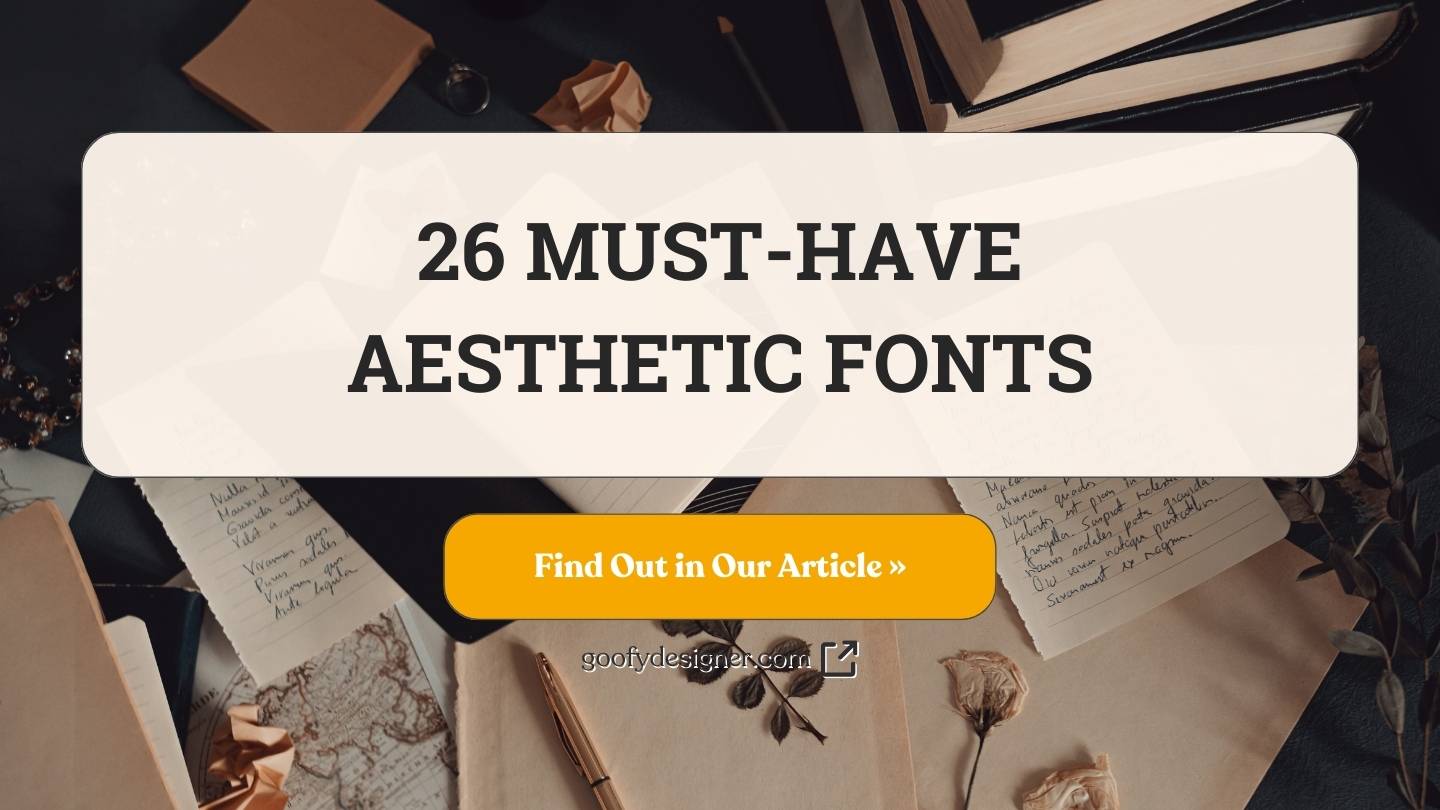 A Dive Into 26 Treasures of Aesthetic Fonts Typeface