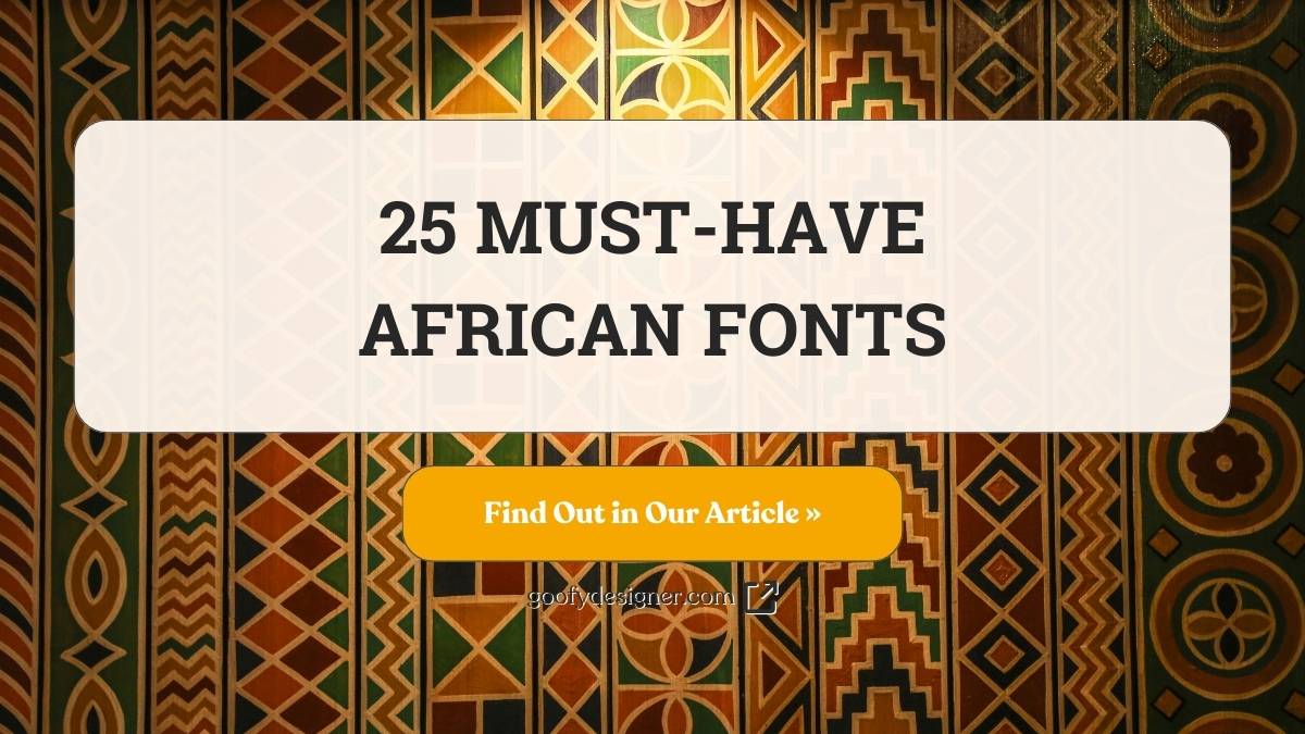 25 African Fonts That Infuse Your Designs With Ethnic Charm