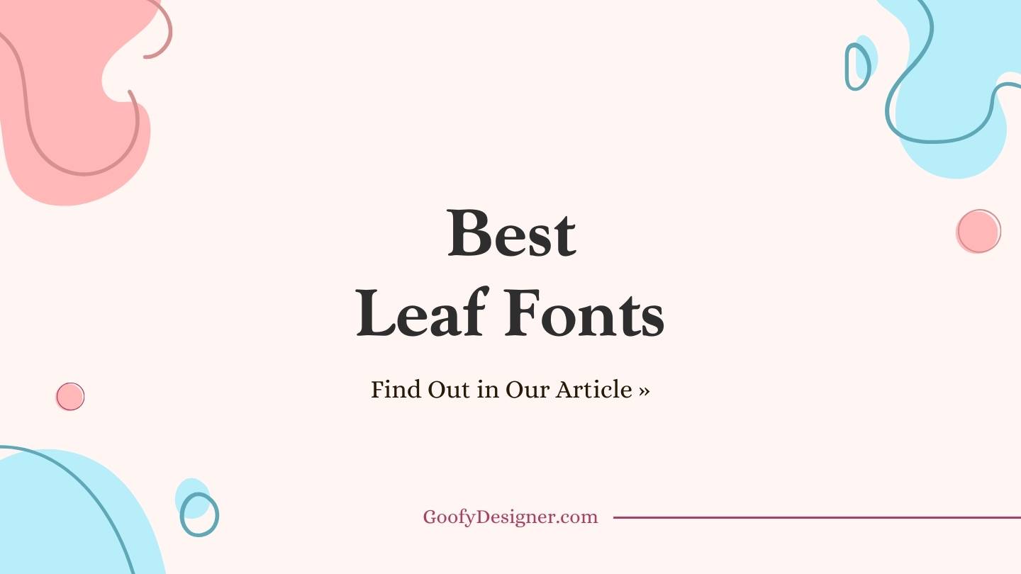26 Leaf Fonts That Will Take Root in Your Audience's Memory
