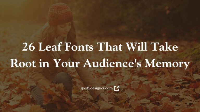 26 Leaf Fonts That Will Take Root in Your Audience's Memory