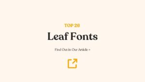 26 Leaf Fonts That Will Take Root in Your Audience's Memory