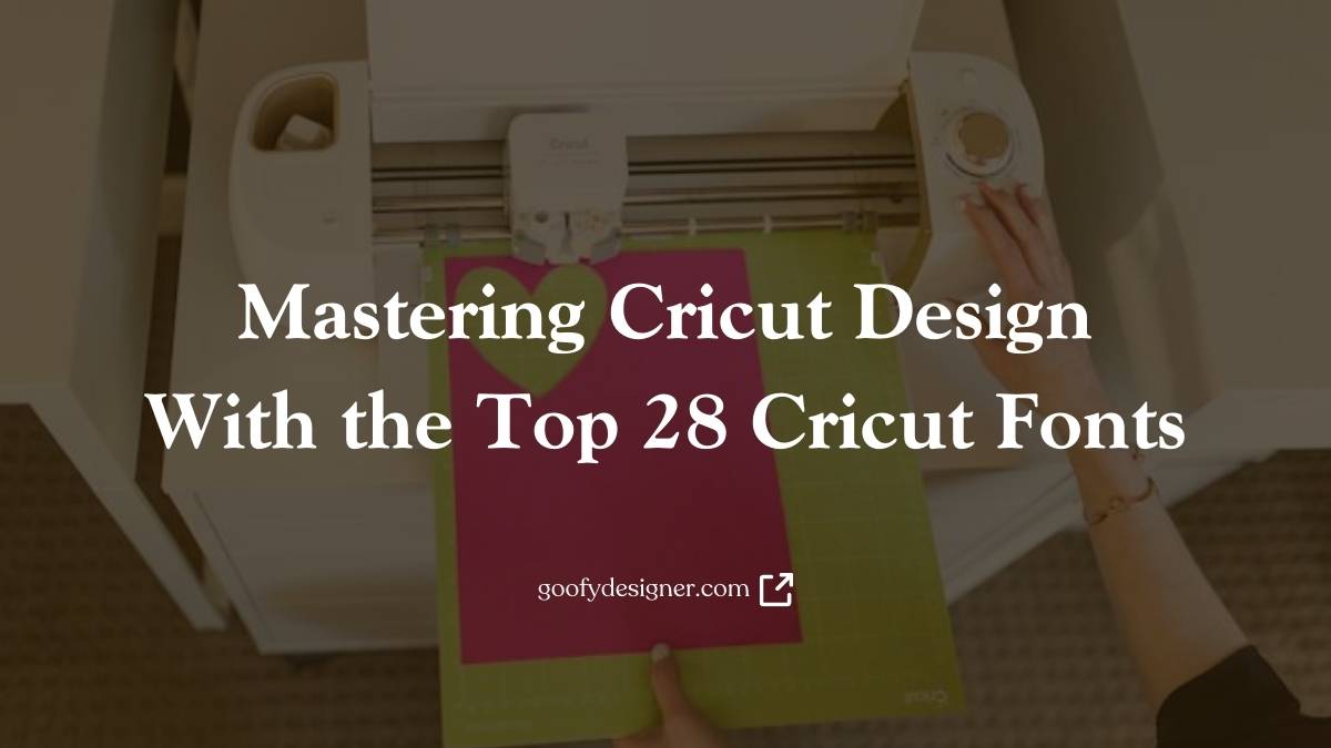 Mastering Cricut Design With the Top 28 Cricut Fonts