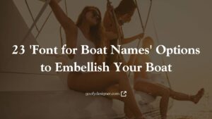 23 'Font for Boat Names' Options to Embellish Your Boat