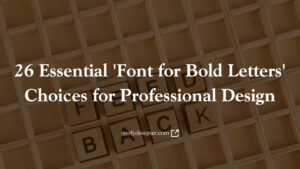 26 Essential 'Font for Bold Letters' Choices for Professional Design