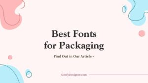 26 Font for Packaging Selections That Create a Lasting Impression