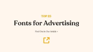 25 Eye-catching Fonts for Advertising That Boost Brand Visibility