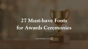 27 Must-have Fonts for Awards Ceremonies