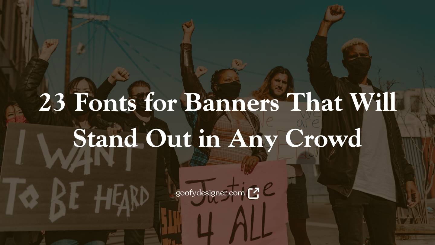 23 Fonts for Banners That Will Stand Out in Any Crowd