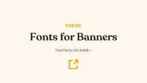 23 Fonts for Banners That Will Stand Out in Any Crowd