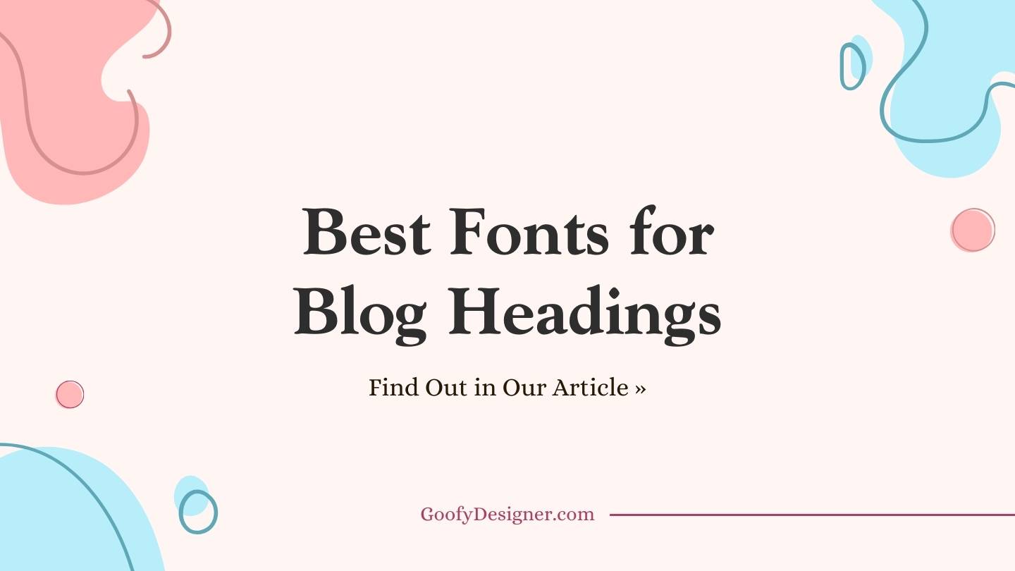 23 Fonts for Blog Headings Every Blogger Needs to Know About