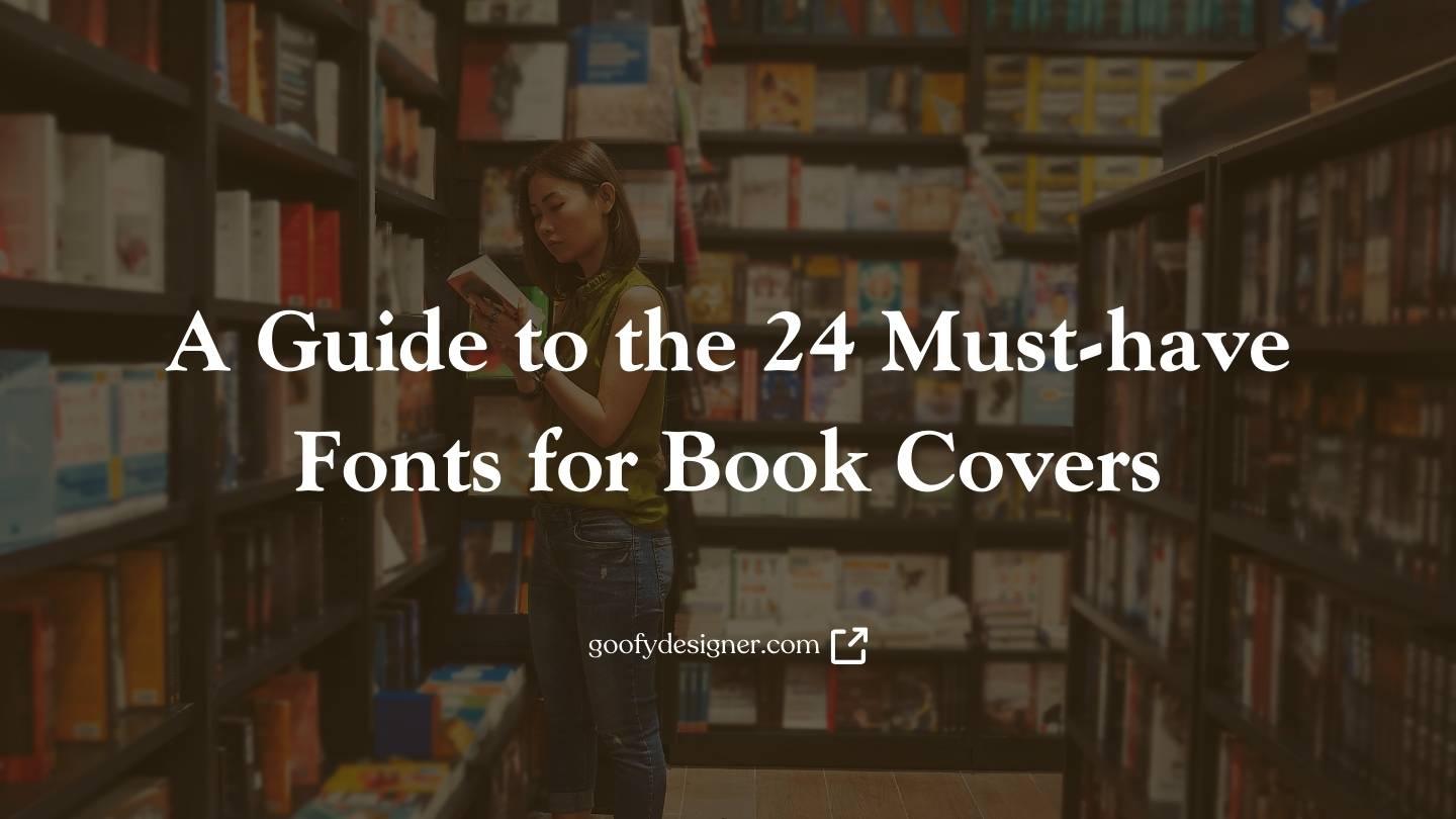 A Guide to the 24 Must-have Fonts for Book Covers