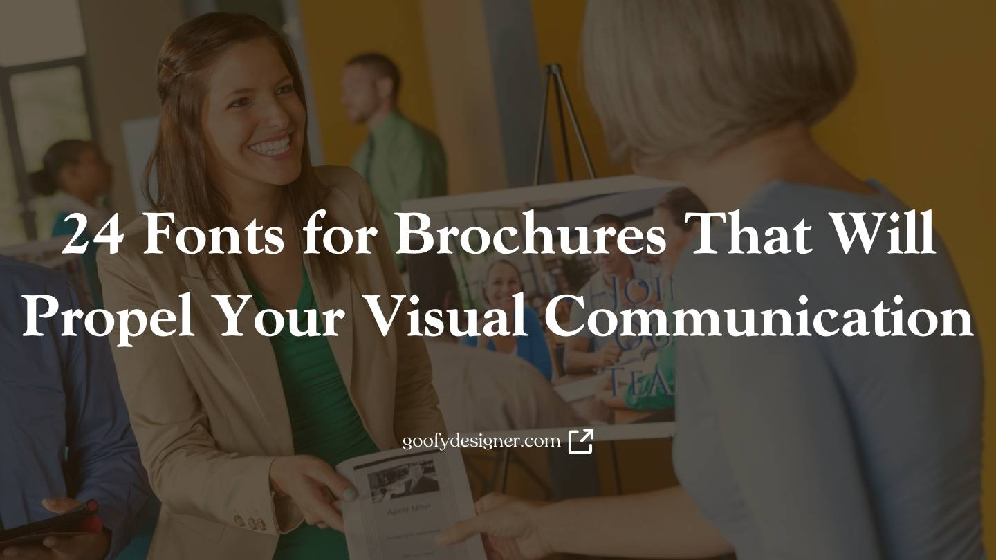 24 Fonts for Brochures That Will Propel Your Visual Communication
