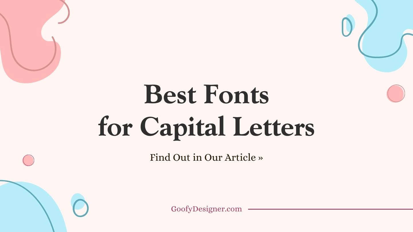 27 Fonts for Capital Letters for Bold and Beautiful Designs
