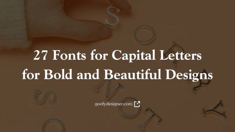 27 Fonts for Capital Letters for Bold and Beautiful Designs