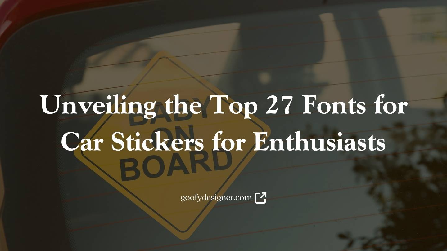 Unveiling the Top 27 Fonts for Car Stickers for Enthusiasts