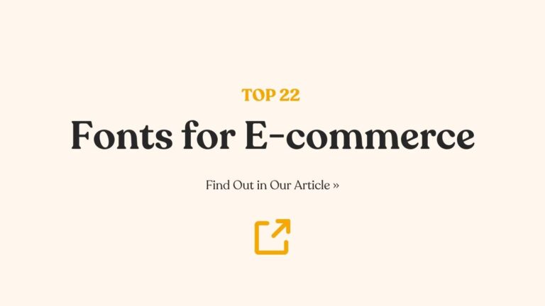 22 Fonts for E-commerce That Boost Your Site's Appeal