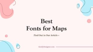 The Art of Mapping: Top 25 Fonts for Maps for Geographic Design