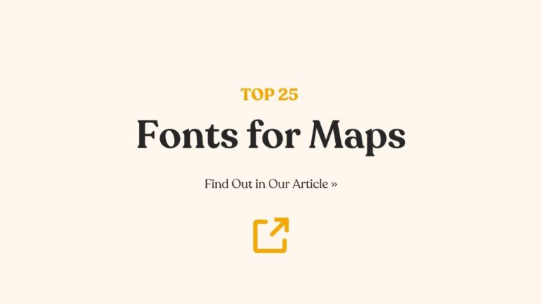 The Art of Mapping: Top 25 Fonts for Maps for Geographic Design