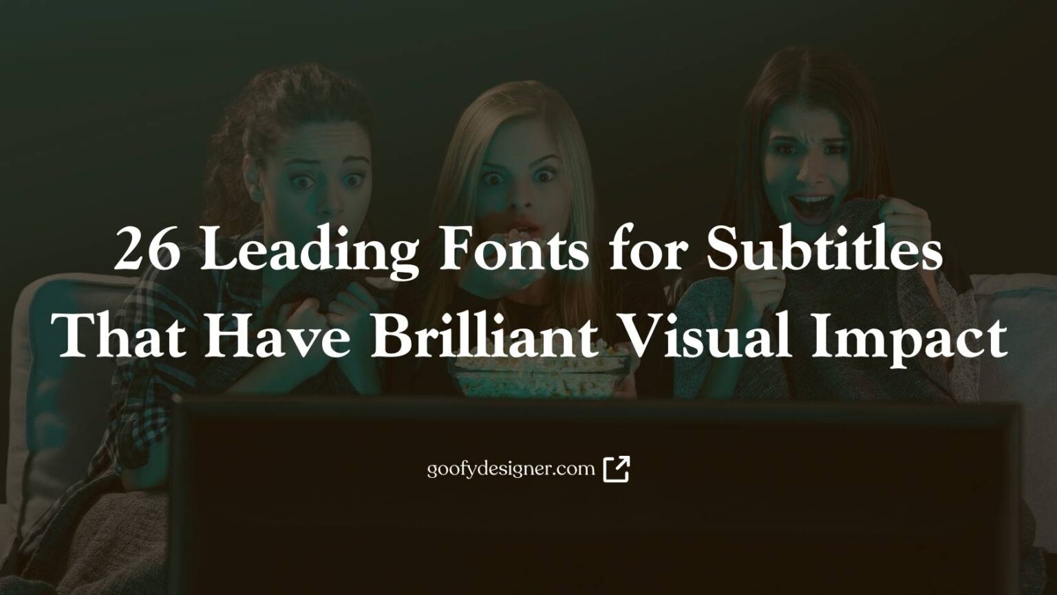 26 Leading Fonts for Subtitles That Have Brilliant Visual Impact