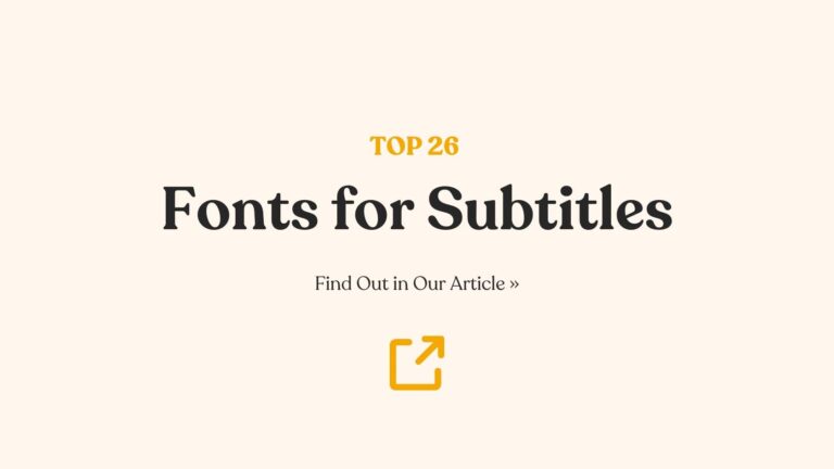 26 Leading Fonts for Subtitles That Have Brilliant Visual Impact