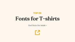 28 Fonts for T-shirts That Transform Them Into Trendsetters