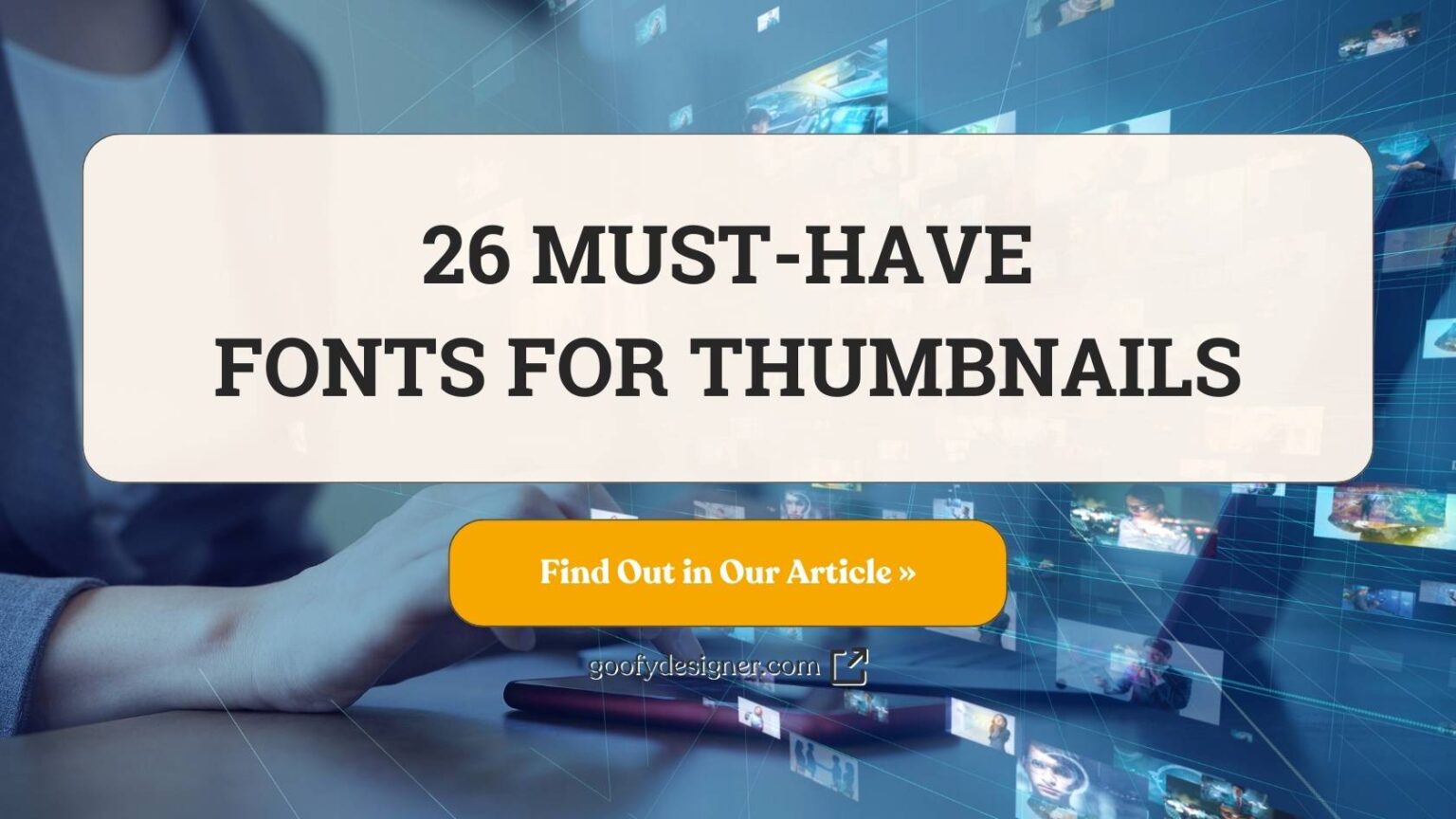 26 Fonts for Thumbnails That Instantly Grab Viewers' Attention