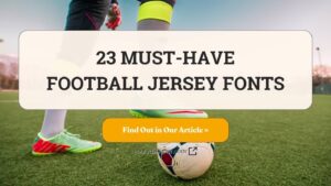 23 Football Jersey Fonts That Are Scoring Big in Design