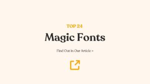 24 Magic Fonts That Will Cast the Right Spell on Your Viewers