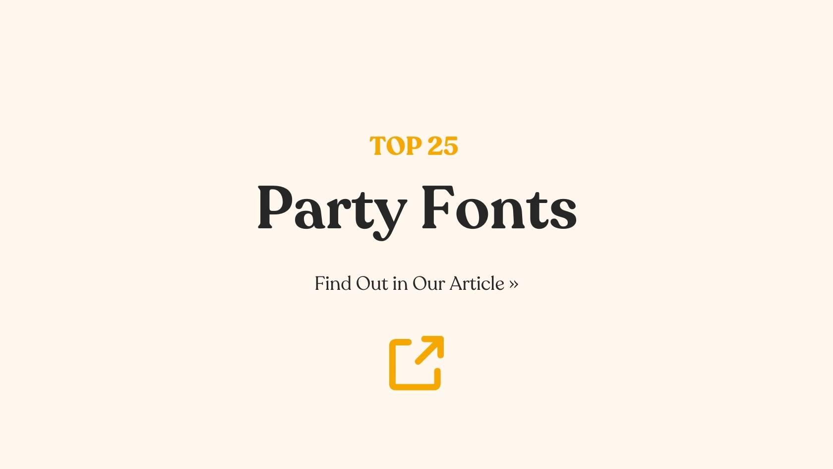 Creating Festive Atmosphere: 25 Party Fonts You Need