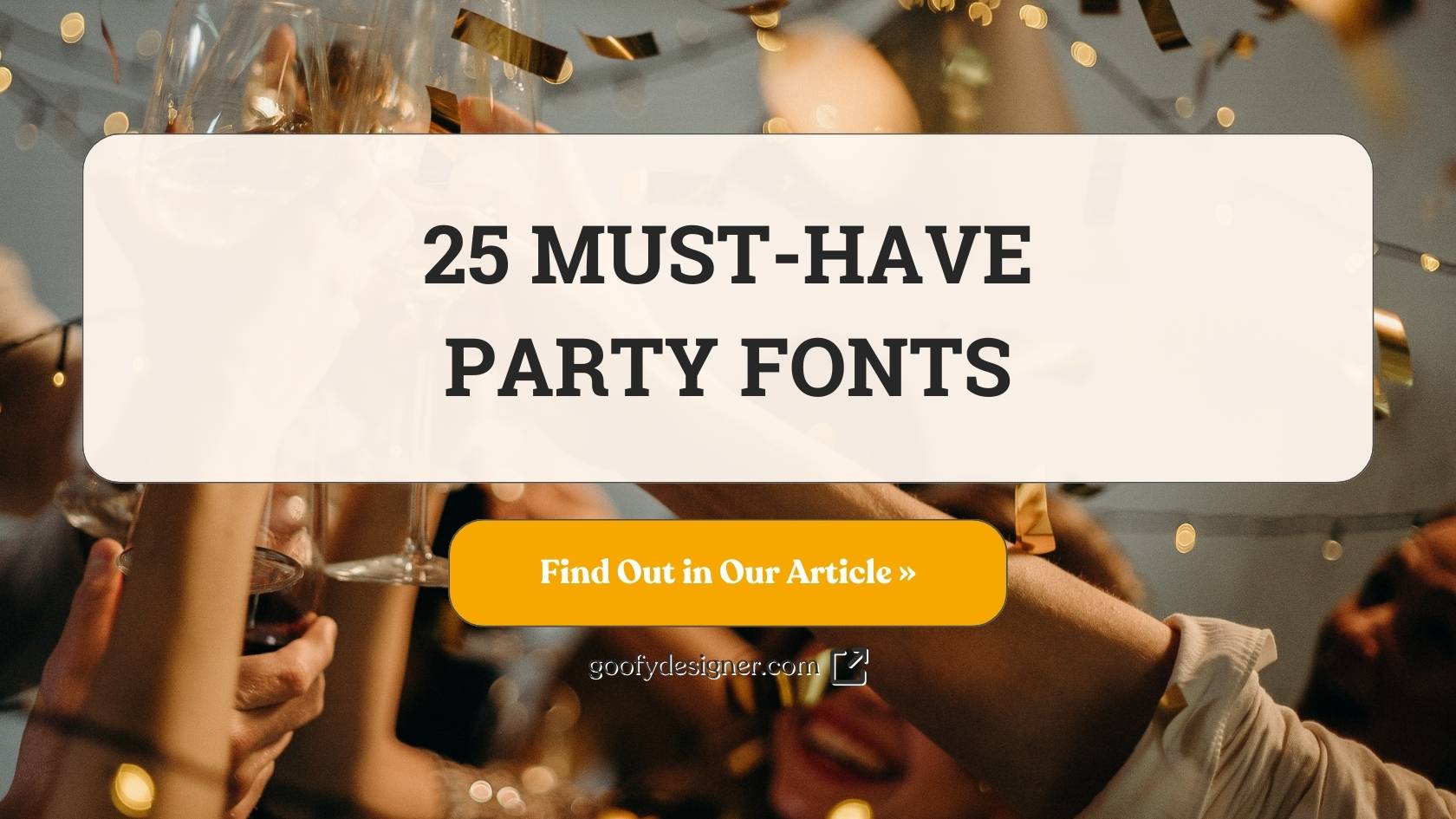 Creating Festive Atmosphere: 25 Party Fonts You Need