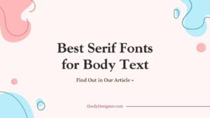 23 Serif Fonts for Body Text That Offer Versatility and Functionality