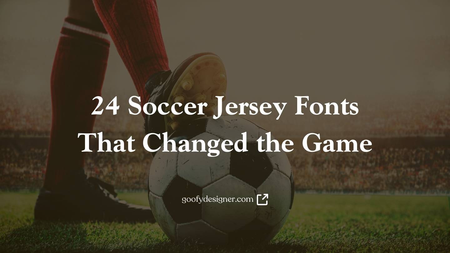 24 Soccer Jersey Fonts That Changed the Game