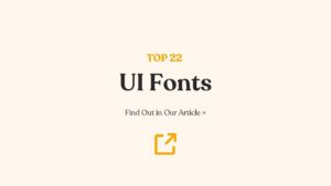 22 UI Fonts That Will Revolutionize Modern Design Aesthetics