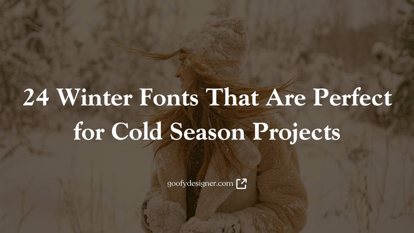 24 Winter Fonts That Are Perfect for Cold Season Projects