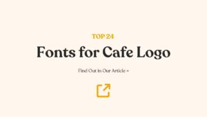 24 Best Fonts for Cafe Logo That Offer a Taste of Elegance